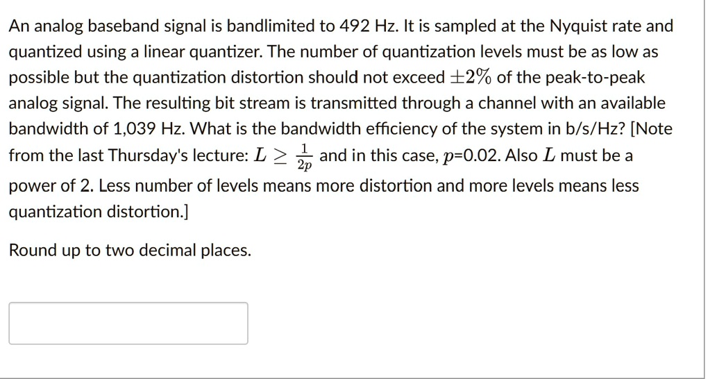 an analog baseband signal is bandlimited to 492 hz it is sampled at the nyquist rate and ...