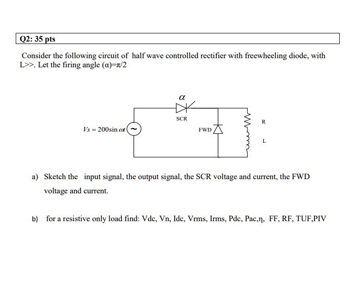 SOLVED: Consider the following circuit of a half-wave controlled rectifier with a freewheeling ...