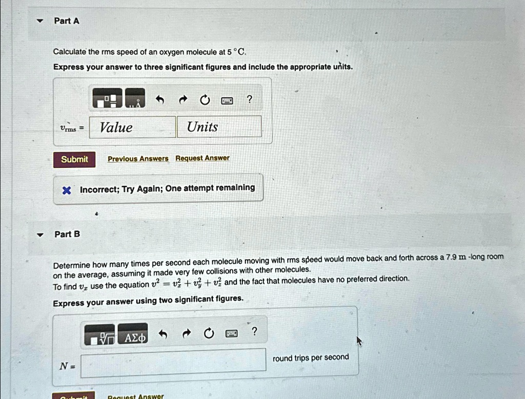 SOLVED: Part A Calculate the rms speed of an oxygen molecule at 5°C ...