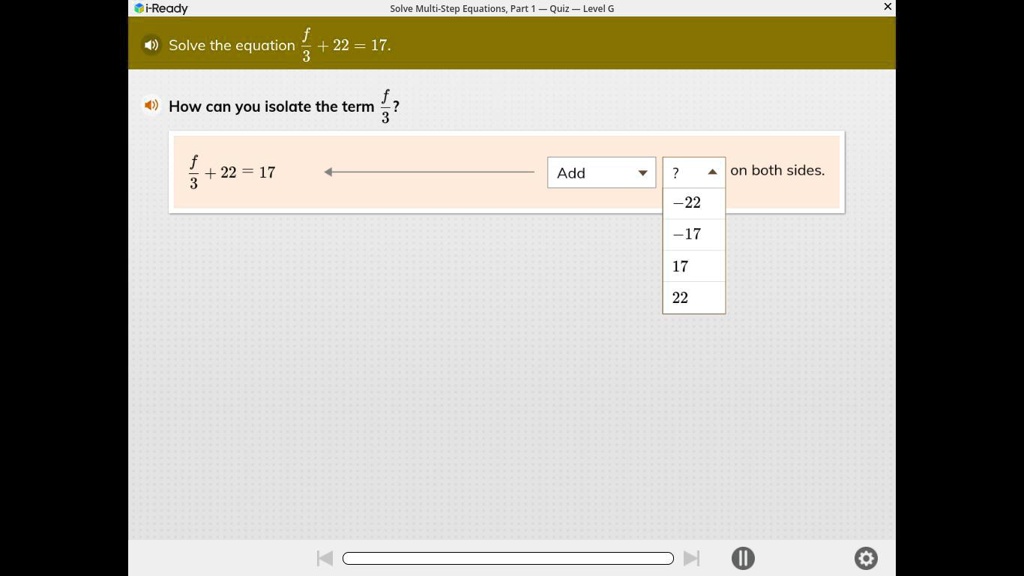 Solve the equation (f)/(3) + 22 = 17. How can you isolate the term (f)/(3)?