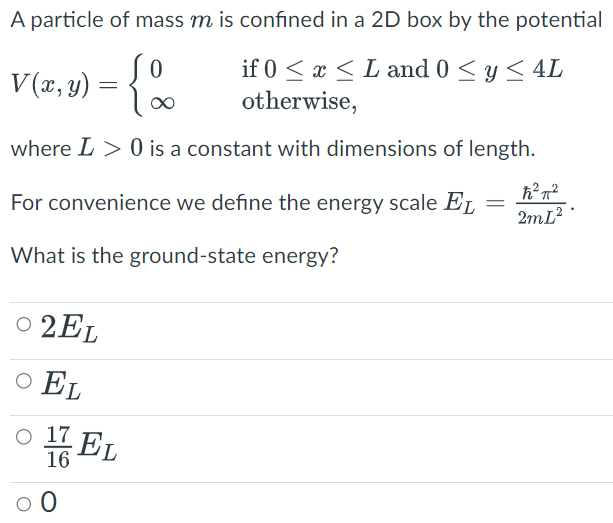 SOLVED: A particle of mass m is confined in a 2D box by the potential V(x, y)={ 0 if 0 ≤ x ≤ L ...