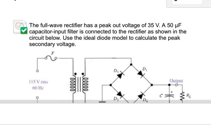 The full-wave rectifier has a peak out voltage of 35 V. A 50 ?F ...