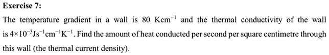 SOLVED: Exercise 7: The temperature gradient wall is 80 Kcm and the ...