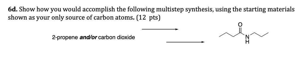 SOLVED: 6d. Show how you would accomplish the following multistep synthesis, using the starting ...