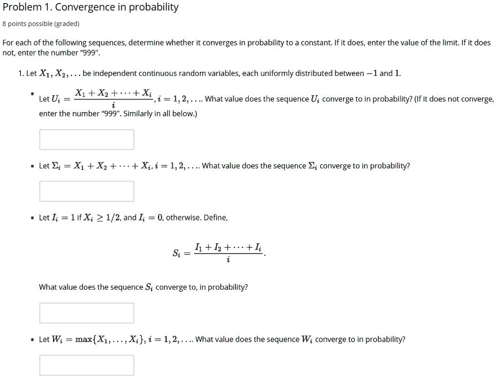 SOLVED: Problem 1. Convergence in probability points possible (graded) For each of the following ...