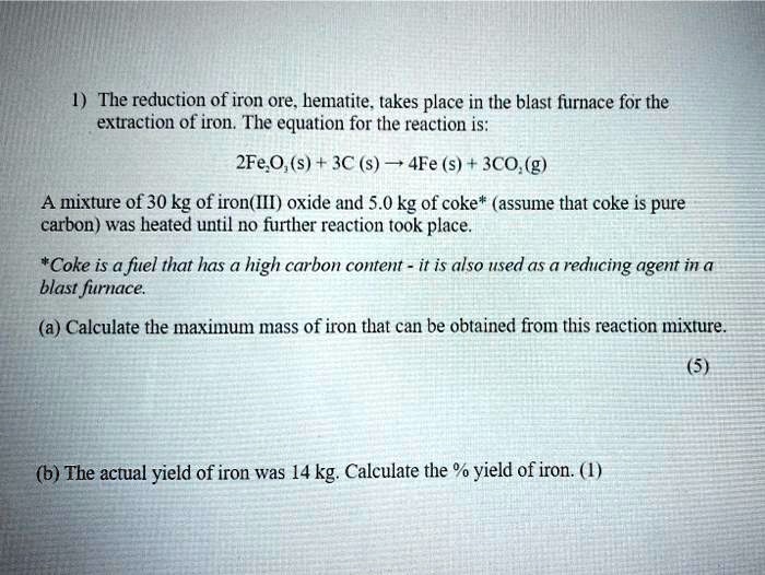 Solved The Reduction Of Iron Ore Hematite Takes Place In The Blast