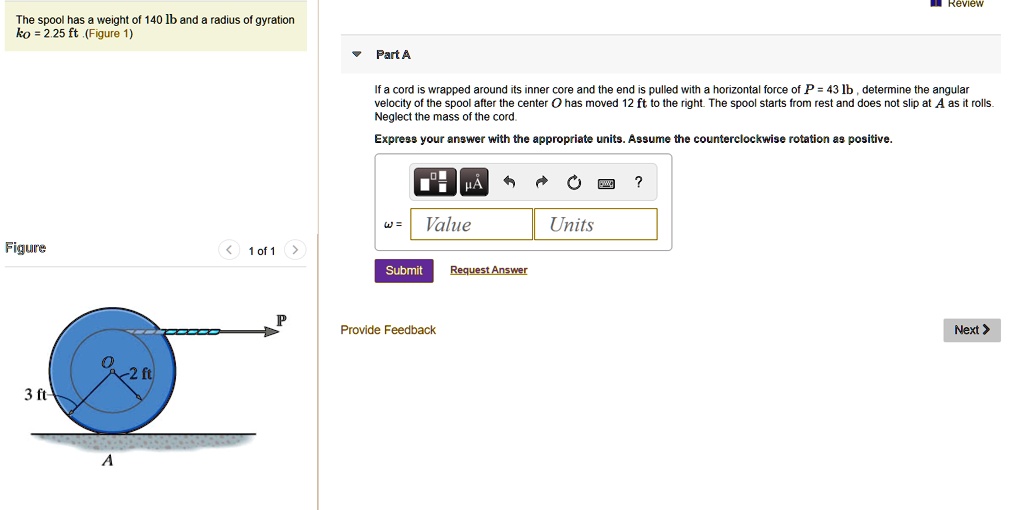 SOLVED: The spool has a weight of 140 lb and a radius of gyration ko = 2.25 ft. (Figure 1) Part ...