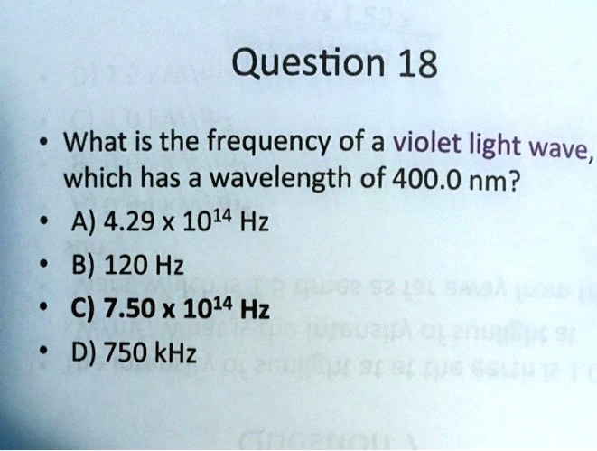 SOLVED: Question 18 What is the frequency of a violet light wave, which ...