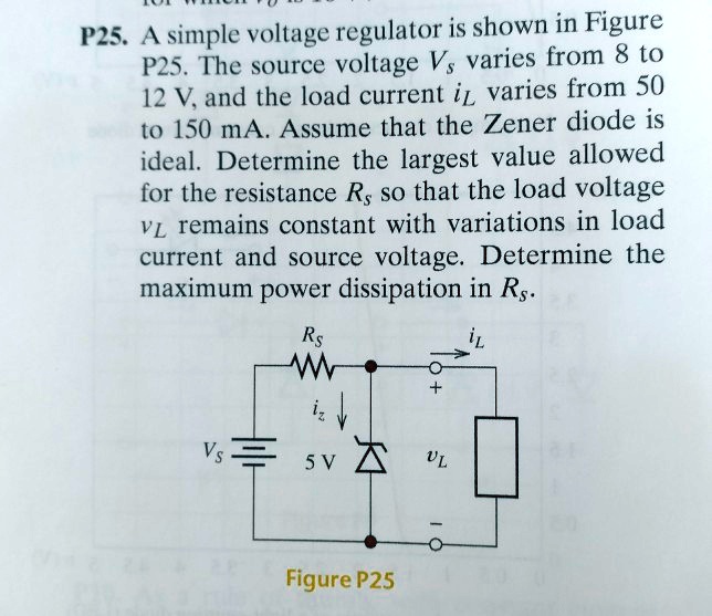 SOLVED: P25. A simple voltage regulator is shown in Figure P25. The ...
