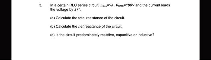 SOLVED: In a certain RLC series circuit, iRMs = 9A, VRMs = 180V, and the current leads the ...
