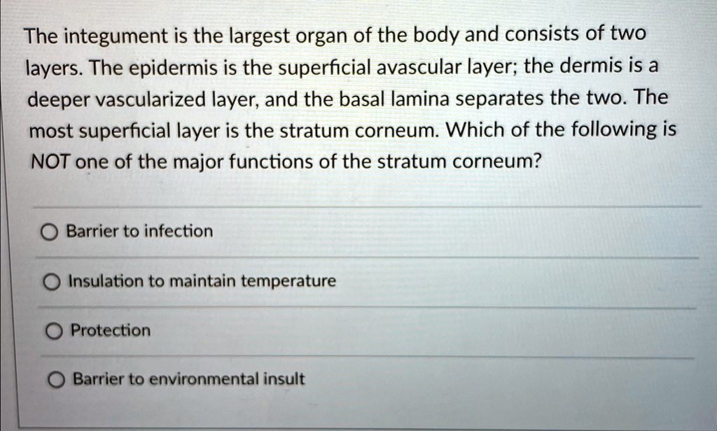 the integument is the largest organ of the body and consists of two ...