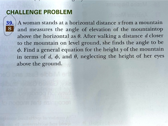 CHALLENGE PROBLEM 39. A woman stands at a horizontal distance x from a ...