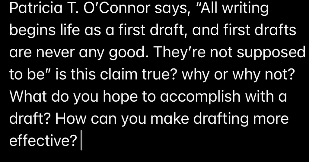 patricia t oconnor says all writing begins life as first draft and ...