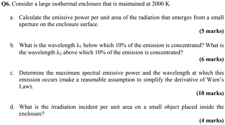 SOLVED: Q6. Consider a large isothermal enclosure that is maintained at ...