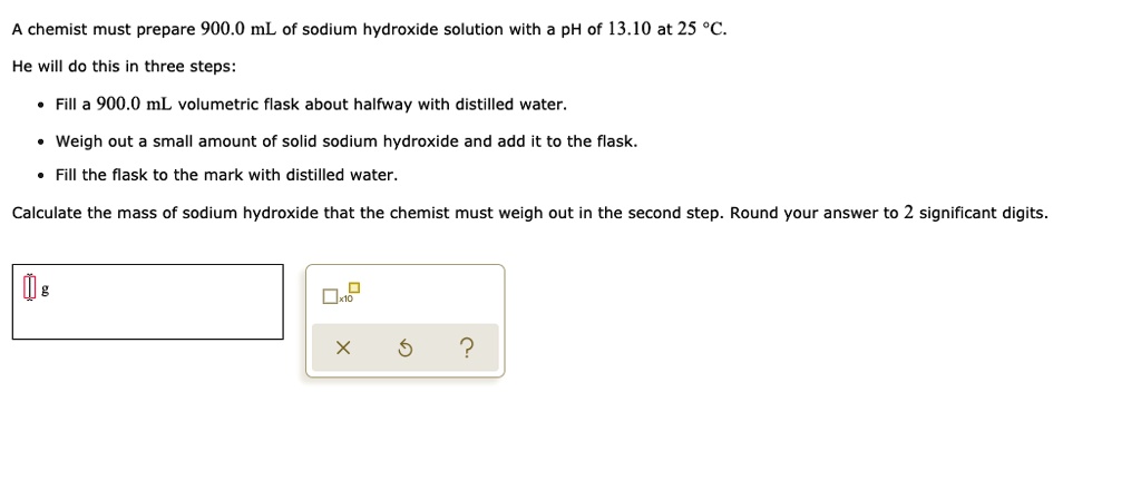 SOLVED: A chemist must prepare 900.0 mL of sodium hydroxide solution ...