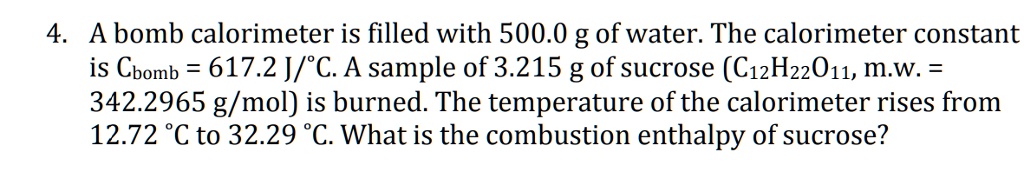 4 a bomb calorimeter is filled with 5000 g of water the calorimeter ...