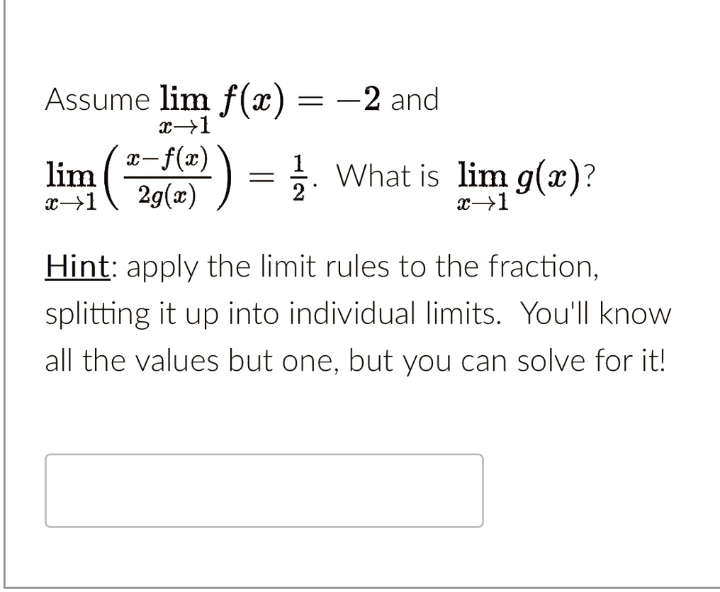 SOLVED: Assume lim f(c) = -2 and x->1 x-f(x) lim 1 What is lim g()? 2g ...