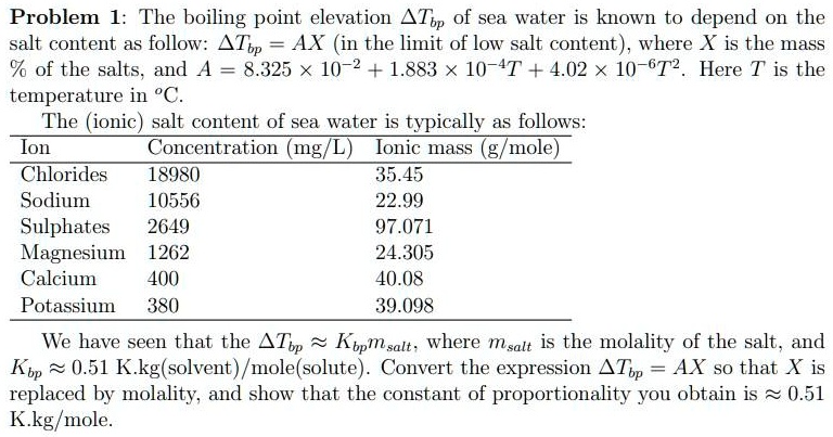 SOLVED: Problem 1: The boiling point elevation of sea water is known to ...