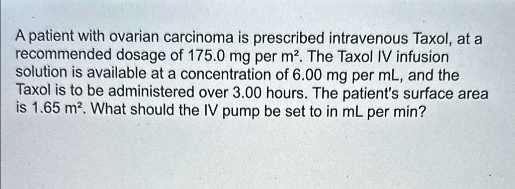 SOLVED: A patient with ovarian carcinoma is prescribed intravenous ...