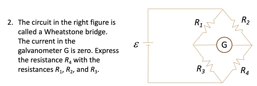SOLVED: 2 The circuit in the right figure is called a Wheatstone bridge ...