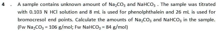 SOLVED: A sample contains an unknown amount of Na2CO3 and NaHCO3. The sample was titrated with a ...