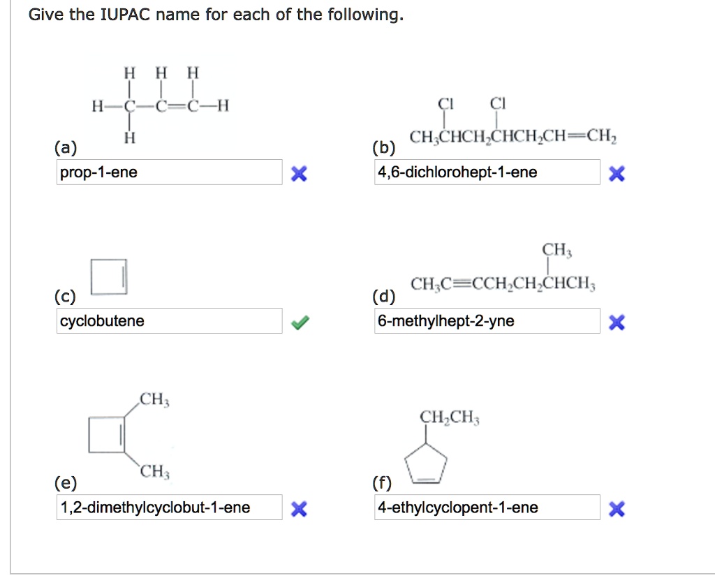 SOLVED: Give the IUPAC name for each of the following: H H H H€ C=C CI CH;CHCHCHCH,CH=CH, (b) 4 ...