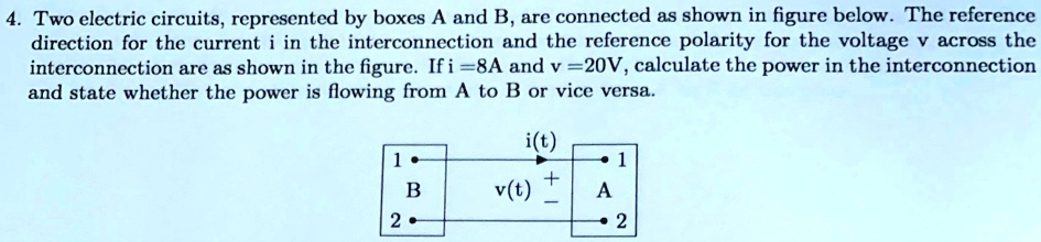 4. Two electric circuits, represented by boxes A and B, are connected ...