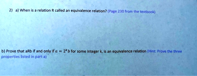 SOLVED: a) When is relation R called an equivalence relation? (Page 230 from the textbook) b ...