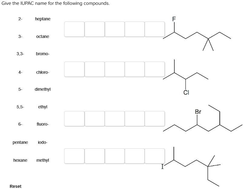 SOLVED: Give the IUPAC name for the following compounds heptane octane bromo- chloro- dimethyl ...