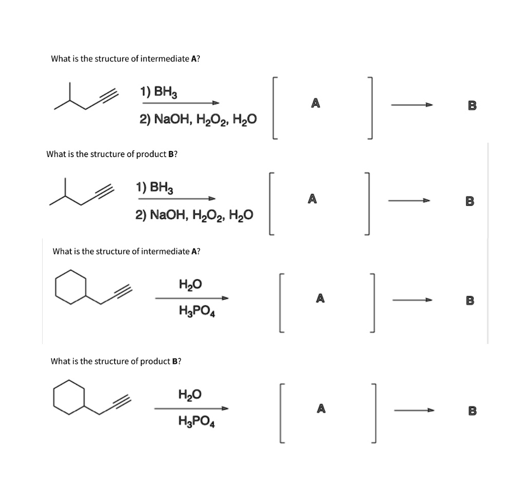 What is the structure of intermediate A? 1) BH3 2) NaOH, H2O2, H2O What ...