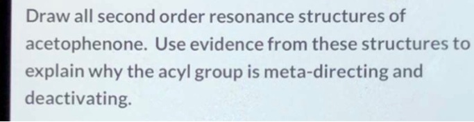 SOLVED:Draw all second order resonance structures of acetophenone: Use ...