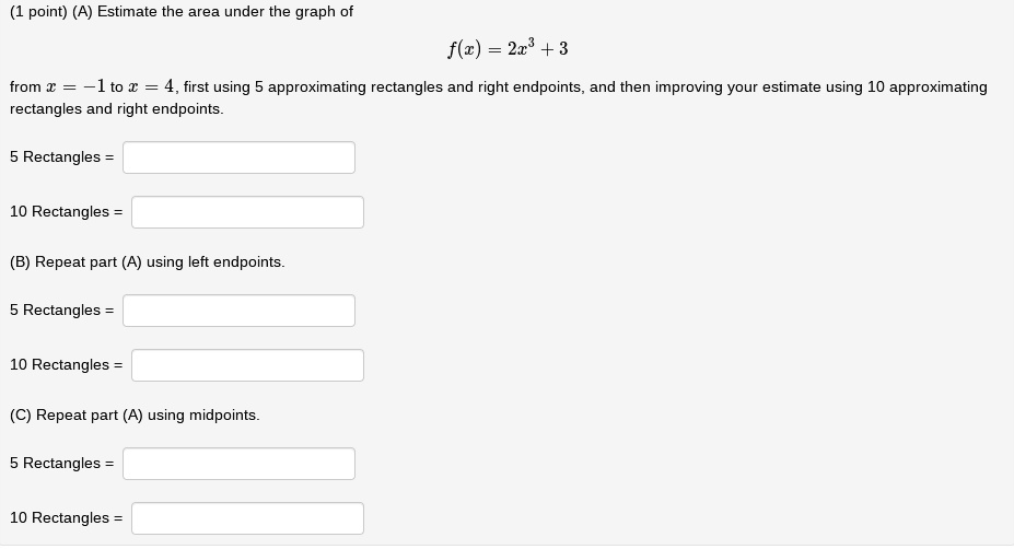 SOLVED: (A) Estimate the area under the graph of f(x) = 2x^8 + 3 from x = -1 to x = 4 first ...