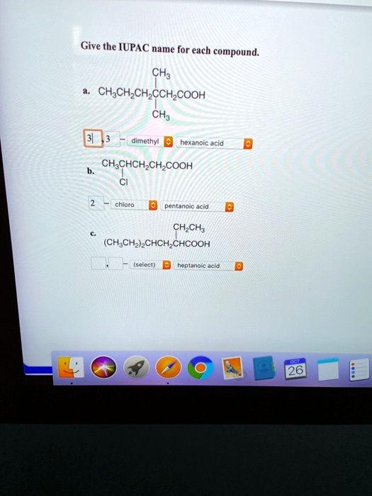 SOLVED: Give the IUPAC name for each compound: CH3 CH2CH(CH3)CH2COOH CH3 dimethyl hexanoic acid ...