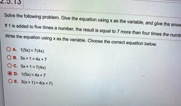 SOLVED: Solve the following problem. Give the equation using x as the ...