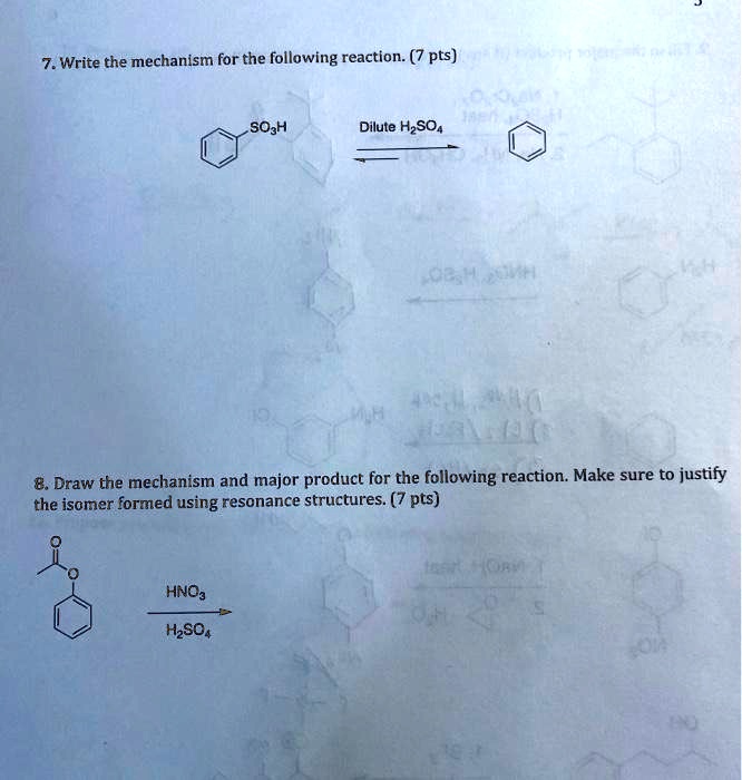 SOLVED: 7. Write the mechanism for the following reaction: (7 pts) SO3H Dilute H2SO4 8. Draw the ...