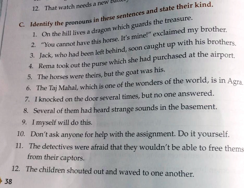 C. Identify the pronouns in these sentences and state their kind. 1. On ...