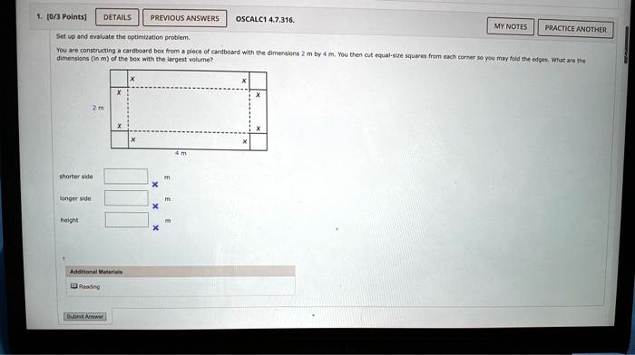 SOLVED: Set up and evaluate the optimization problem. Find the dimensions of the box with the ...