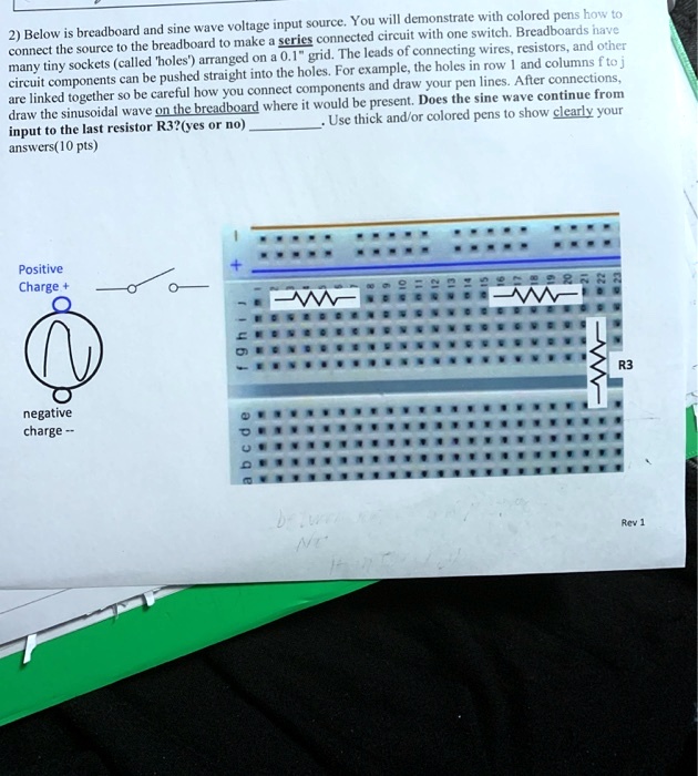 2 below is breadboard and sine wave voltage input source you will demonstrate with colored pens ...