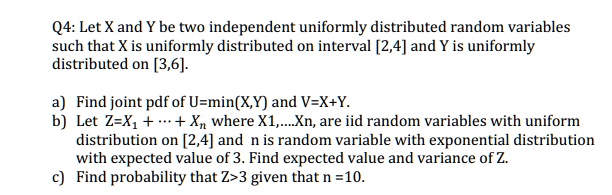 Solved Q4 Let X And Y Be Two Independent Uniformly Distributed Random Variables Such That X Is 9499