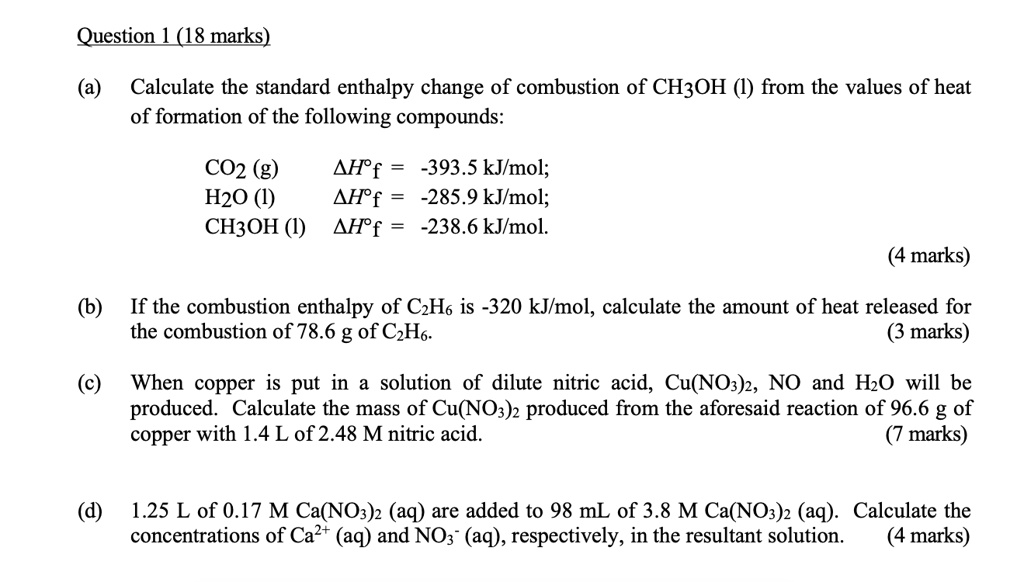 SOLVED: Question (18 marks) a) Calculate the standard enthalpy change ... SOLVED: Question (18 marks) a) Calculate the standard enthalpy change ...
