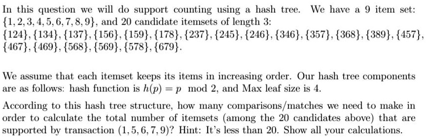 Solved In This Question We Will Do Support Counting Using A Hash Tree We Have A 9 Item Set 1