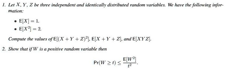 SOLVED: Let X, Y, Z be three independent and identically distributed random variables. We have ...