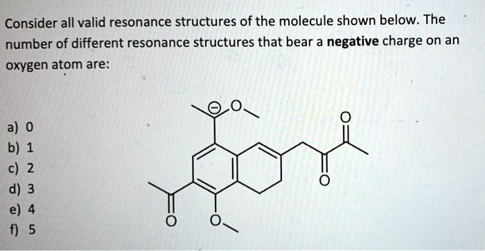 consider all valid resonance structures of the molecule shown below the number of different ...