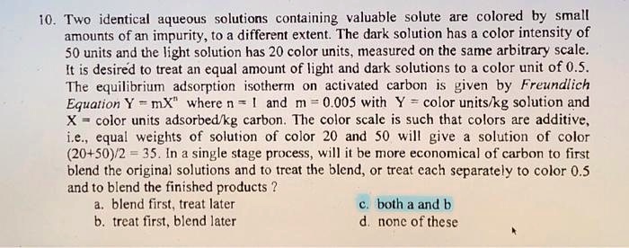 10. Two identical aqueous solutions containing valuable solute are ...
