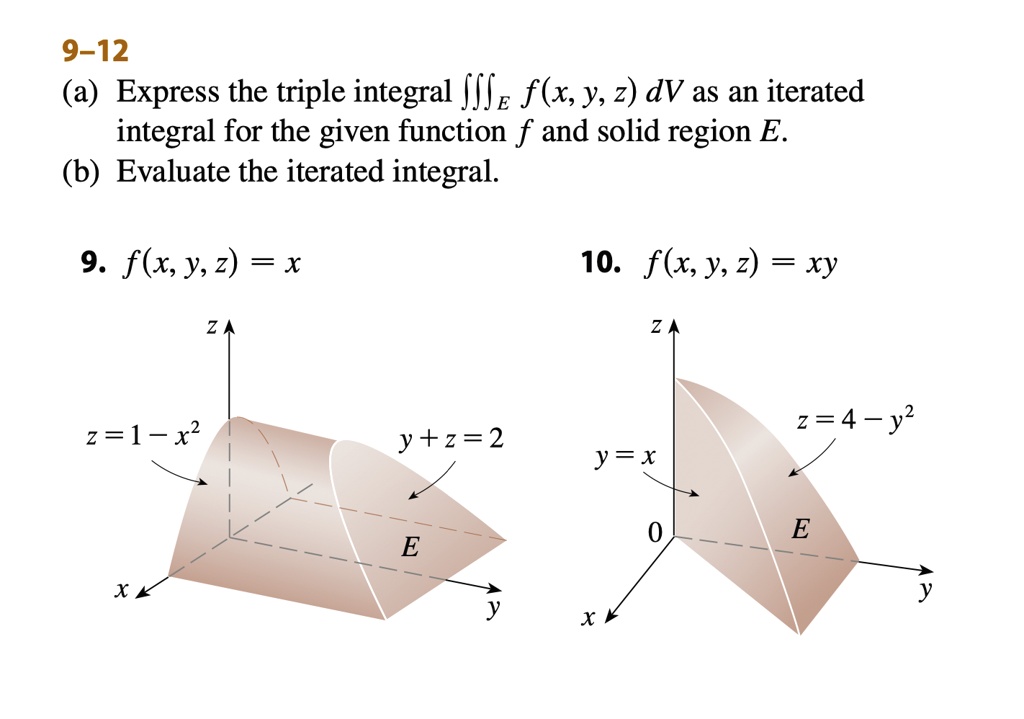 10 please 9 12 a express the triple integral je fx y z dv as an iterated integral for the given ...