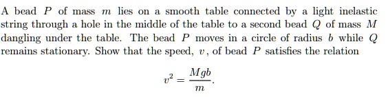 bead of mass m lies smooth table connected light inelastic string ...