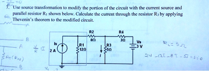 7. Use source transformation to modify the portion of the circuit with the current source and ...