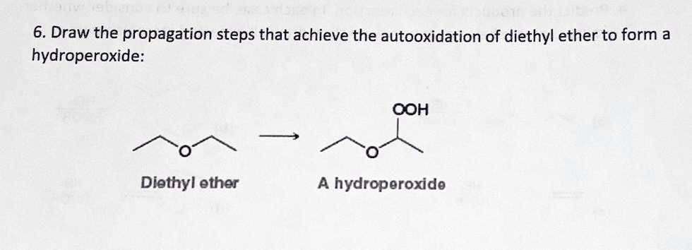 SOLVED: 6. Draw the propagation steps that achieve the autooxidation of ...