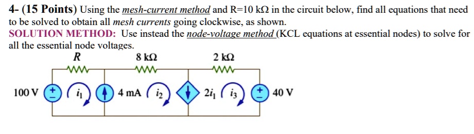 SOLVED: Using the mesh-current method and R=10 kÎ© in the circuit below, find all equations that ...