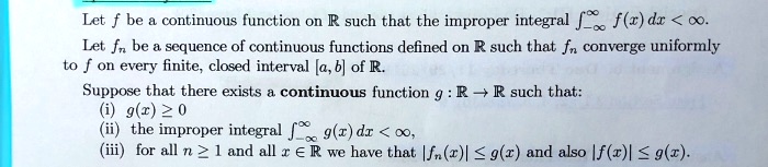 SOLVED: Let f be continuous furction on R such that the improper ... SOLVED: Let f be continuous furction on R such that the improper ...